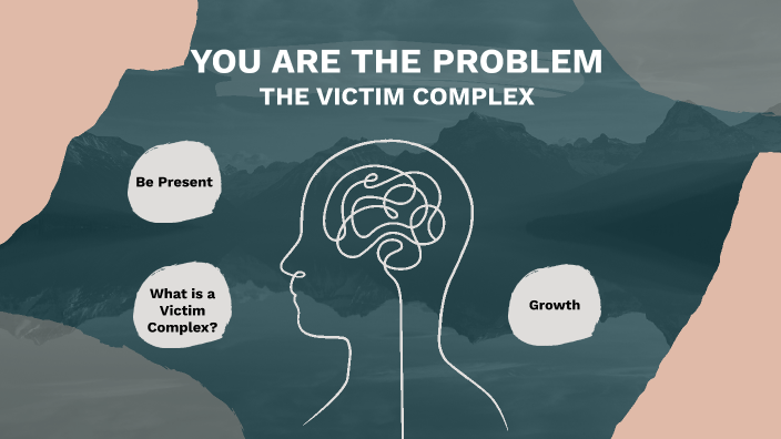 Victim Complex by Xion Wood on Prezi