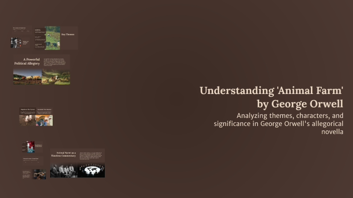 Understanding 'Animal Farm' by George Orwell by Roselle Pili on Prezi