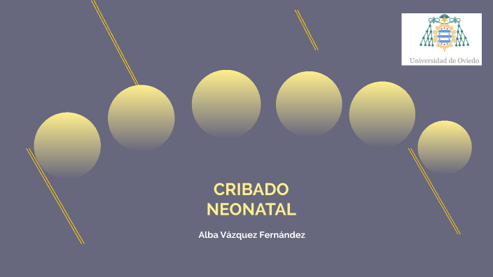 CRIBADO NEONATAL by Alba Vázquez Fernández on Prezi