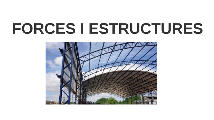 FORCES I ESTRUCTURES by Marc RS on Prezi