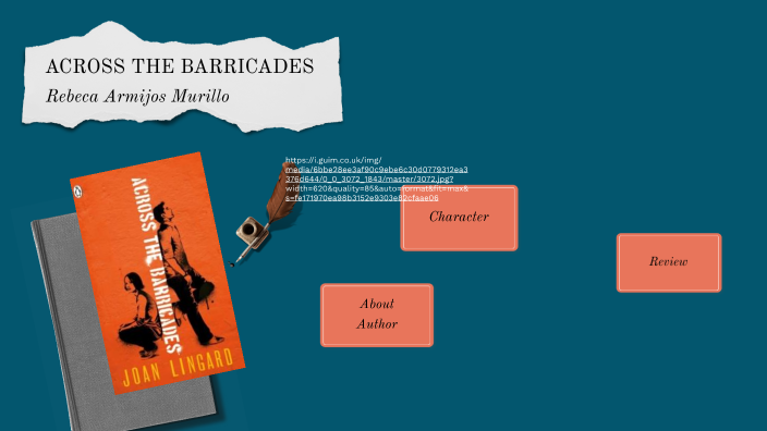ACROSS THE BARRICADES by Rebeca Armijos on Prezi
