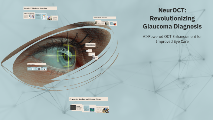 NeurOCT: Revolutionizing Glaucoma Diagnosis by Kimia Karami on Prezi