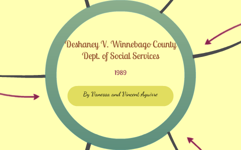 Deshaney V. Winnebago County Dept. of Social Services by Vanessa ...
