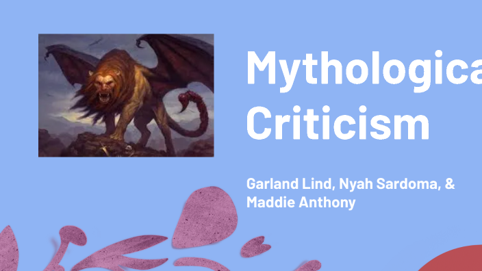 Mythological Criticism by Madeline Anthony on Prezi