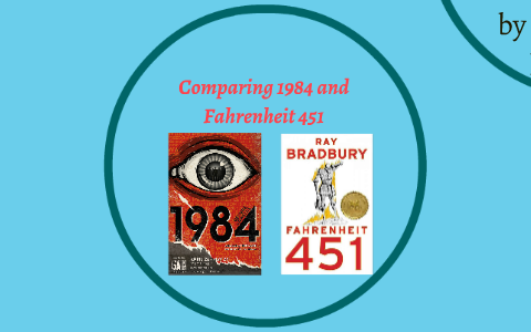 Comparing 1984 and Fahrenheit 451 by Lauren Skrobarczyk on Prezi