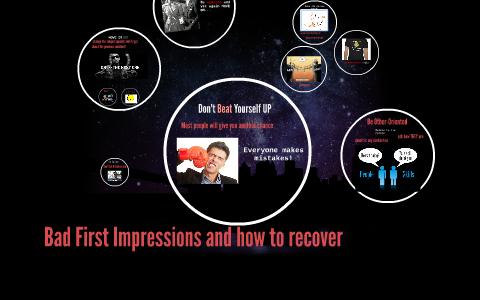 Bad First Impressions and how to recover by on Prezi