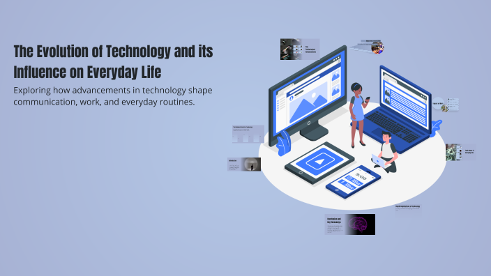 The Evolution of Technology and its Influence on Everyday Life by ...