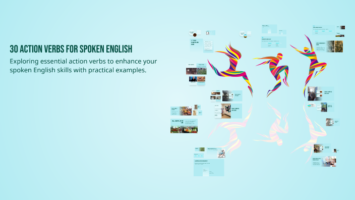 30 Action Verbs for Spoken English by tesca visa on Prezi