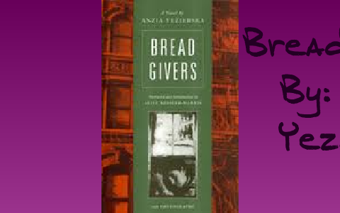 Bread Givers by Emily Lavine on Prezi