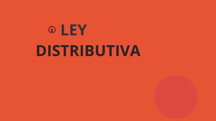 LEY DISTRIBUTIVA by Adalberto Zuluaga Gomez on Prezi