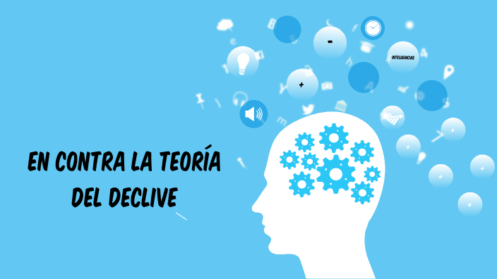 Contra la Teoría del Declive by Estefanía Bravo on Prezi
