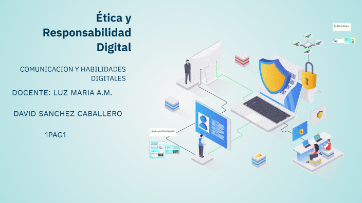 Ética y Responsabilidad Digital by DAVID SANCHEZ on Prezi
