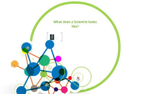 What does a Scientist looks like? by on Prezi