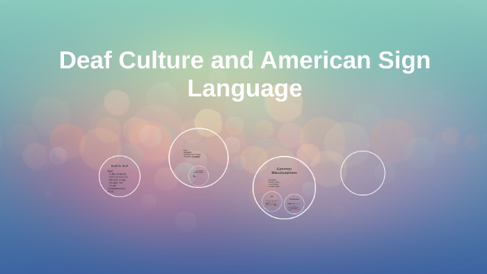 Deaf Culture and American Sign Language by Nina Federman on Prezi Next
