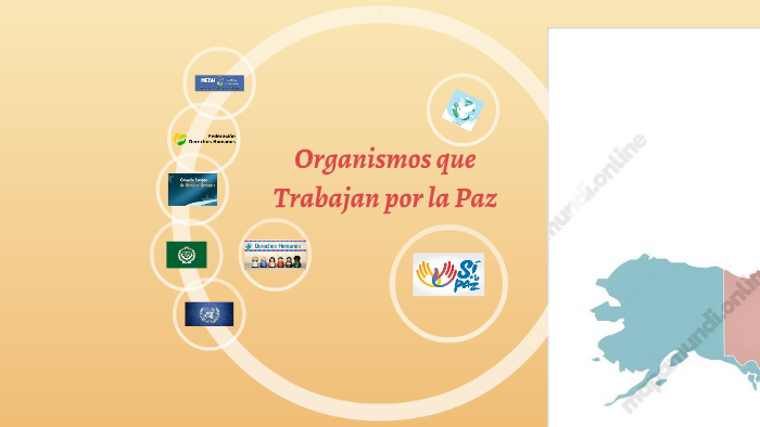 Organismos que Trabajan por la Paz by Osmary Perez on Prezi