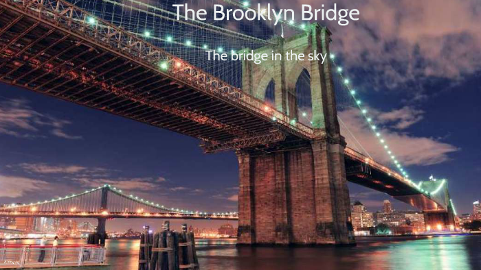 What is so special about the brooklyn bridge by Student 49 on Prezi