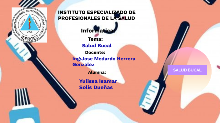 Salud Bucal by Solis Dueñas Yulissa Isamar on Prezi