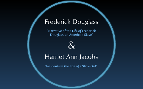 Frederick Douglass and Harriet Ann Jacobs by Désirée Linssen on Prezi