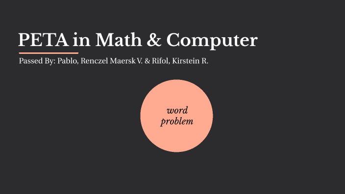 PETA in Math & Computer by Renczel Maersk Pablo on Prezi