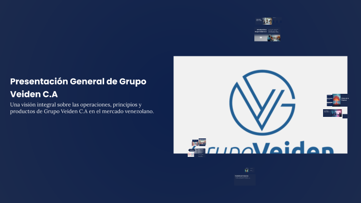 Presentación General de Grupo Veiden C.A by Diego Abel Moron on Prezi