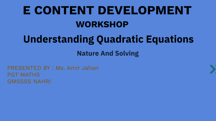 Understanding Quadratic Equations by Nisha Mann on Prezi