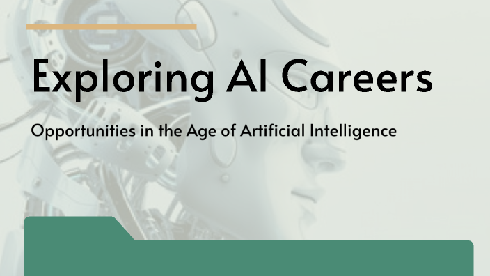 Exploring AI Careers by ananya chatterjee on Prezi