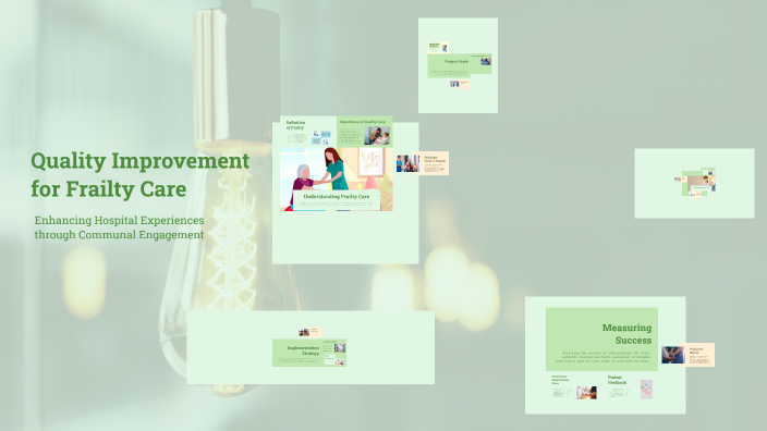 Quality Improvement for Frailty Care by Laura Riddell on Prezi