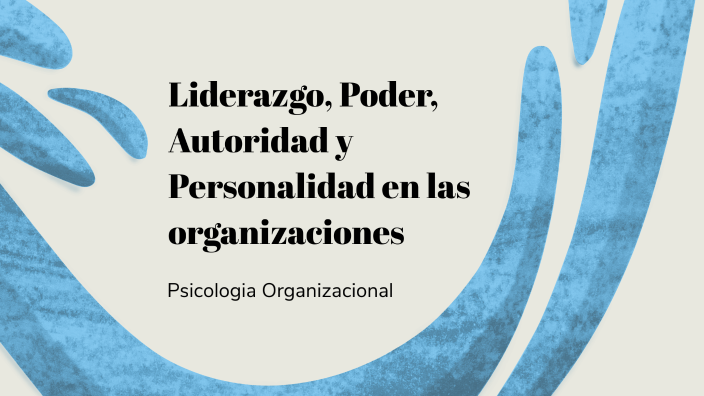 Liderazgo, Poder, Autoridad y Personalidad en las organizaciones by ...