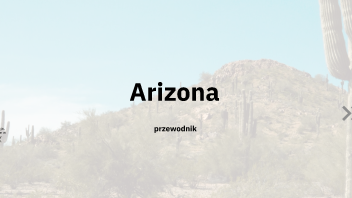 Discovering Arizona by Agata Siudmak on Prezi