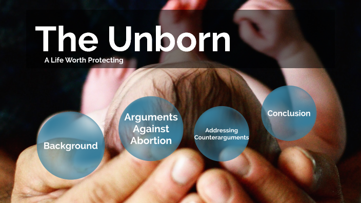 The Unborn: A Life Worth Protecting by Jacob Noble on Prezi