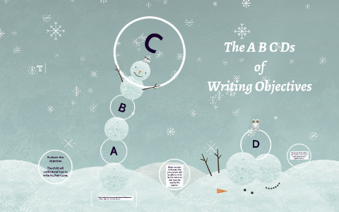 The A B C Ds of Writing Objectives by Jill Marsh on Prezi