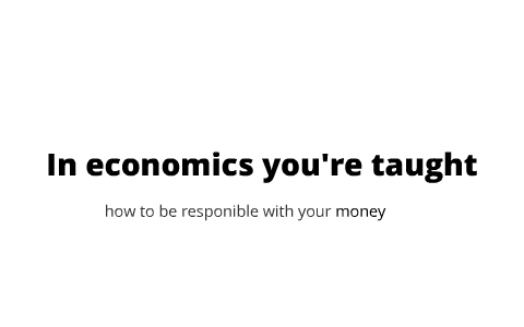 Why is economics important by joey funderburk on Prezi