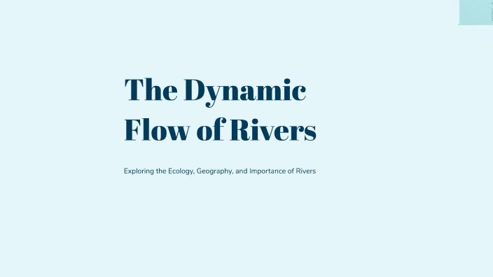 The Dynamic Flow of Rivers by Daya Nand on Prezi