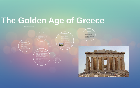 The Golden Age of Greece by Reagan Fennessy on Prezi