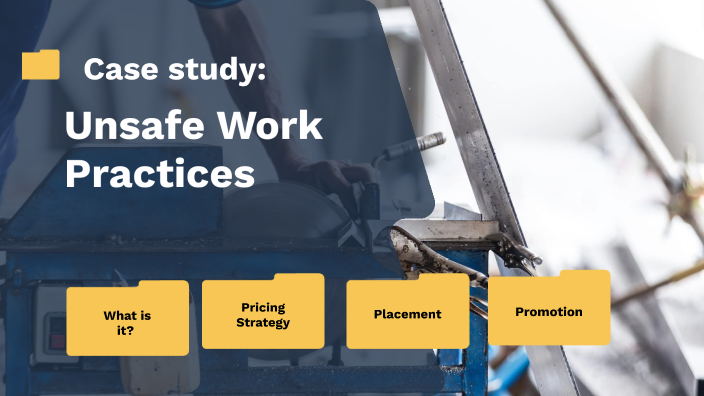 Unsafe Work Practices by Victor Vo on Prezi