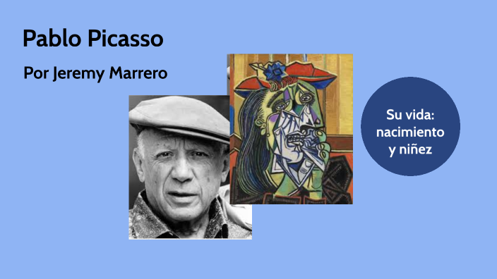 Pablo Picasso by Jeremy Marrero on Prezi