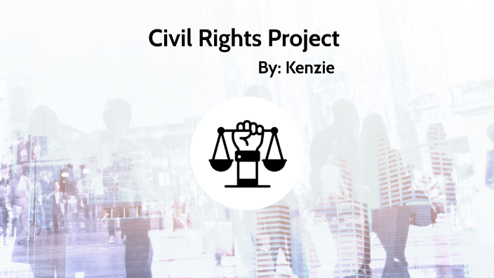Civil Rights Project by Kenzie Christensen on Prezi