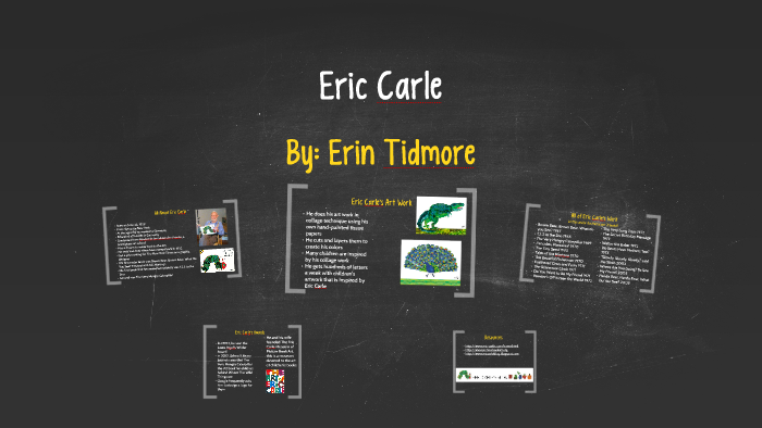 Eric Carle by Erin Tidmore on Prezi