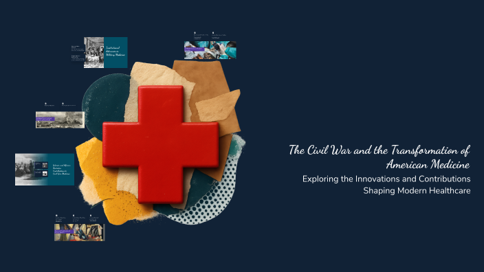 The Civil War and the Transformation of American Medicine by Myah Hoium ...
