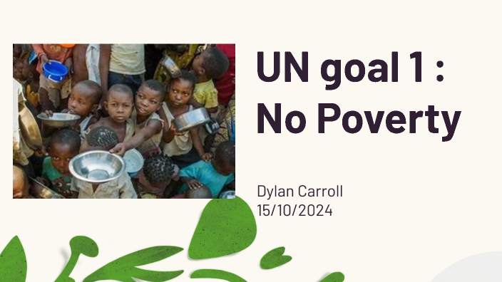 UN goal 1 : No Poverty by Dylan Carroll on Prezi