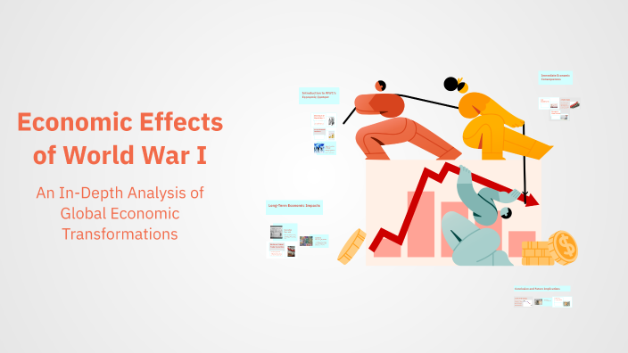 Economic Effects of World War I by Rowyn Nichols on Prezi