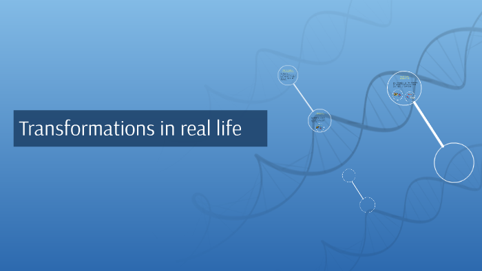 Transformations in real life by jahim blake on Prezi