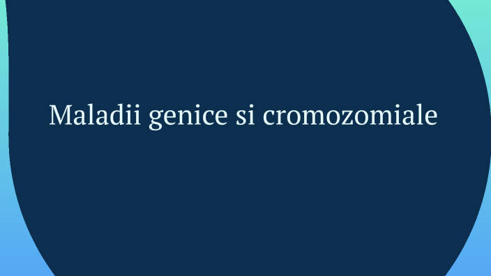 Maladii genice și cromozomiale by Dragos Matcovschi on Prezi