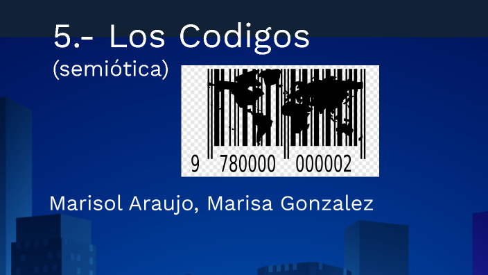 5.- Los Codigos. (semiótica) by Marisa Gonzales on Prezi