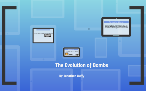 The evolution of bombs by jonathan duffy on Prezi