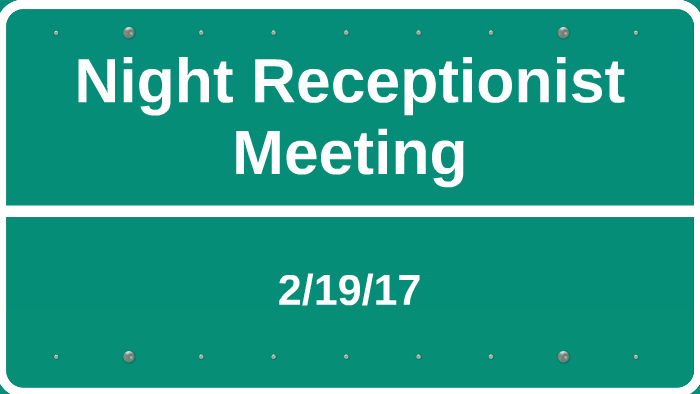 Night Receptionist meeting by Sheridan Skopczynski on Prezi