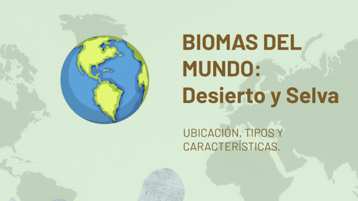 Biomas del Mundo: Desierto y Selva by Jazmín Puchetta on Prezi