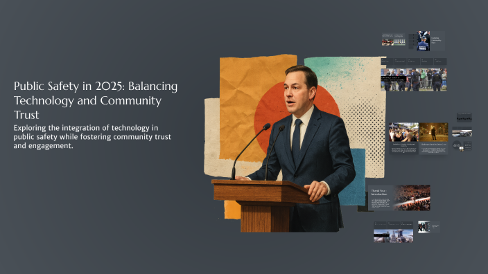 Public Safety in 2025: Balancing Technology and Community Trust by on Prezi