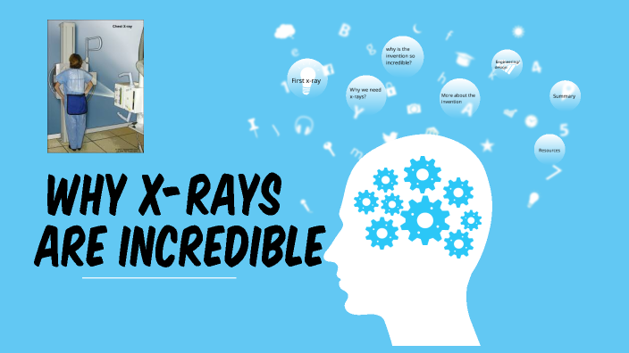 Why x-rays are incredible by Alani Yanez on Prezi