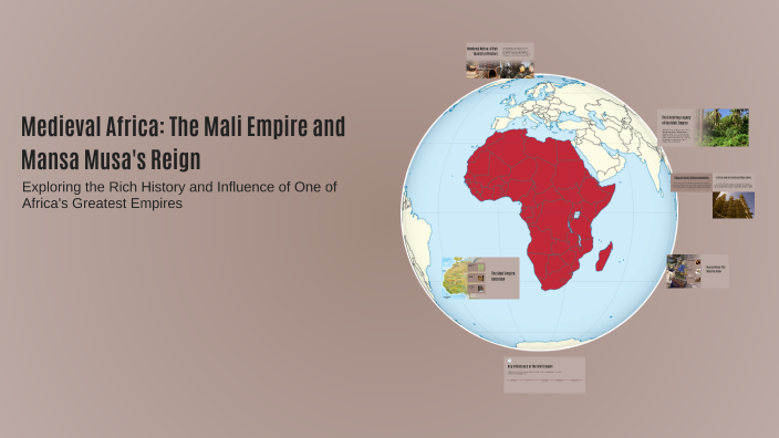 Medieval Africa: The Mali Empire and Mansa Musa's Reign by dizz on Prezi